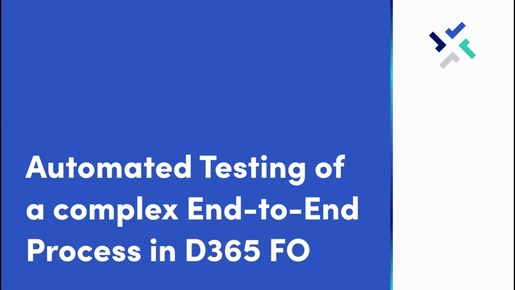 Automated End-to-end Business Process Testing in D365 FO — Executive ...