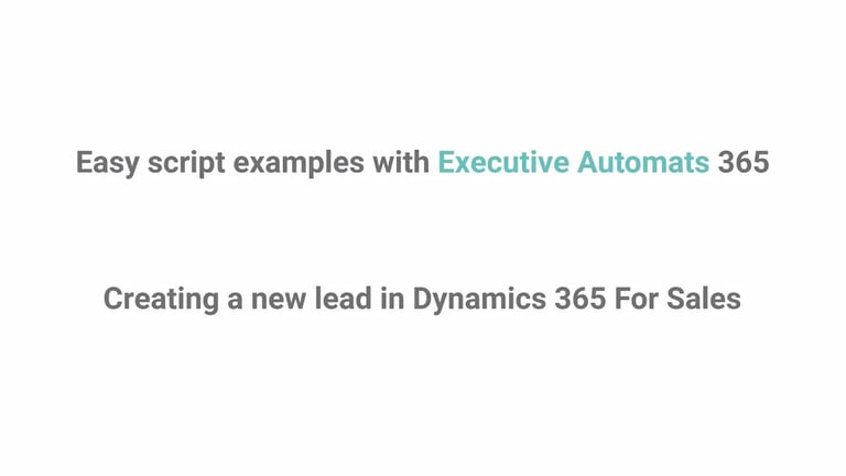 Creating a New Lead in D365 CE — Executive Automats